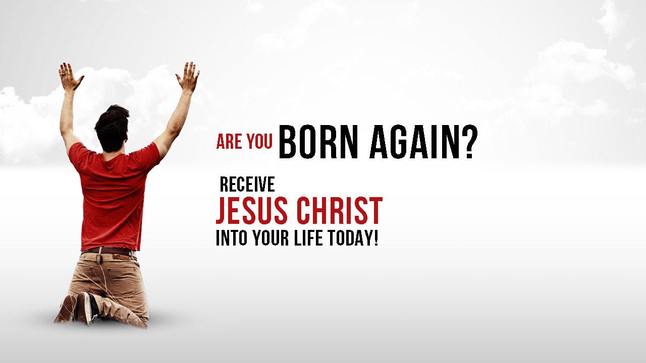 Are You Born Again? - CHRIST EMBASSY HOUSTON